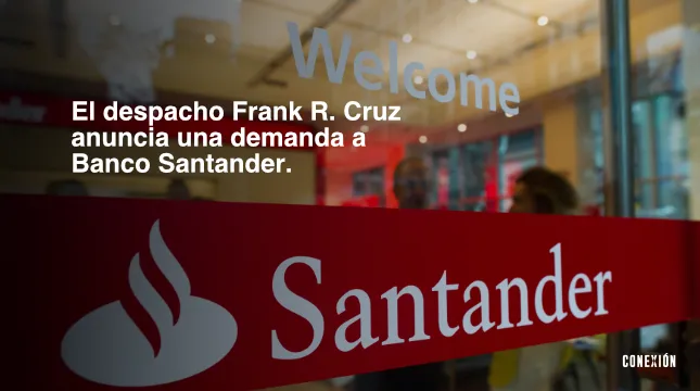 El despacho Frank R. Cruz anuncia una demanda a Banco Santander ...