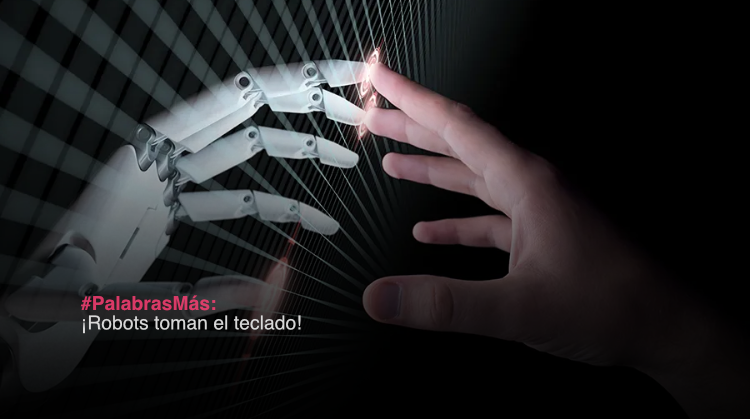 Palabras Más / ¡Robots toman el teclado! - CONEXION HISPANOAMÉRICA